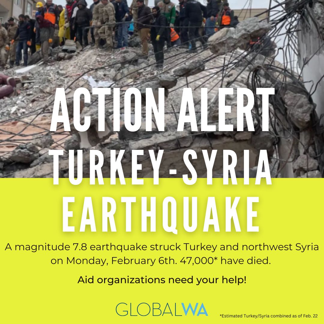 ACTION ALERT - Turkey-Syria Earthquake - Global Washington